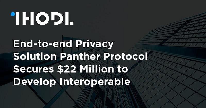 End-to-end Privacy Solution Panther Protocol Secures $22 Million to Develop Interoperable ...