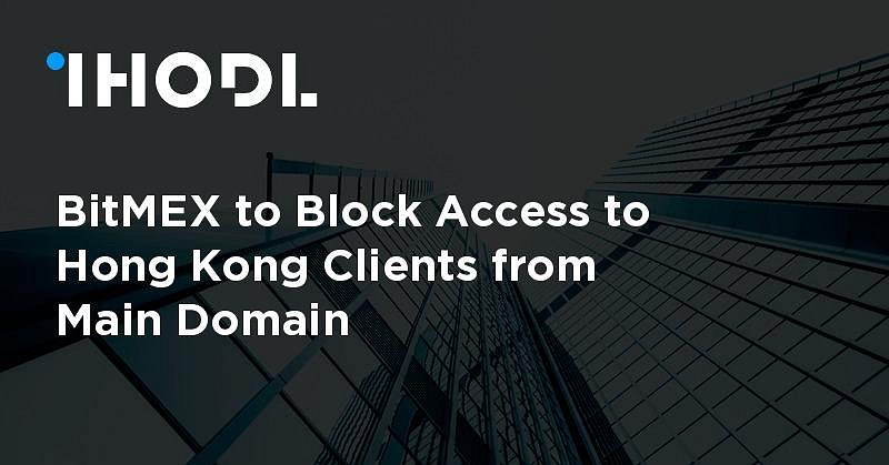 BitMEX to Block Access to Hong Kong Clients from Main Domain | News | ihodl.com