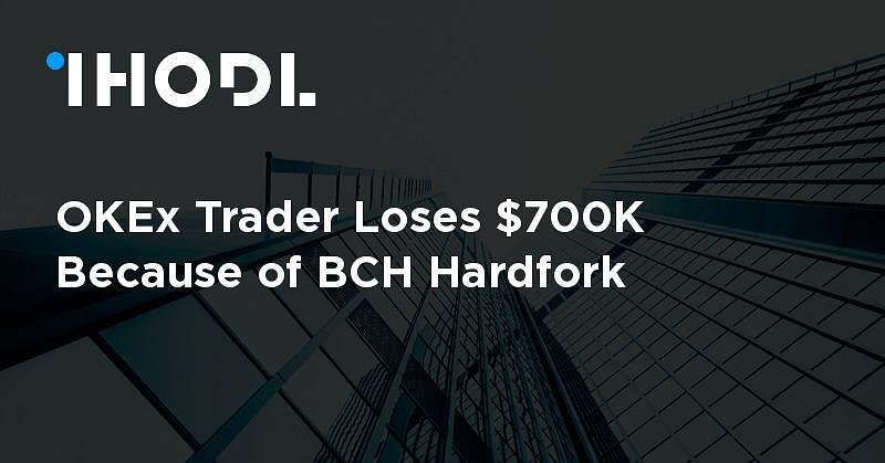 OKEx Trader Loses $700K Because of BCH Hardfork | News | ihodl.com