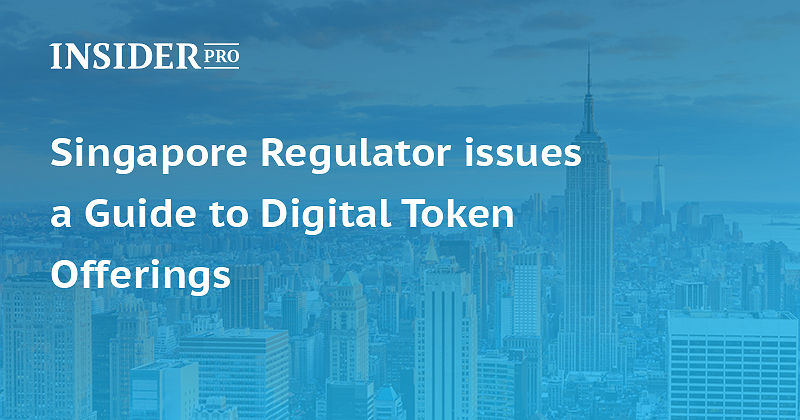 Singapore Regulator issues a Guide to Digital Token Offerings | News ...