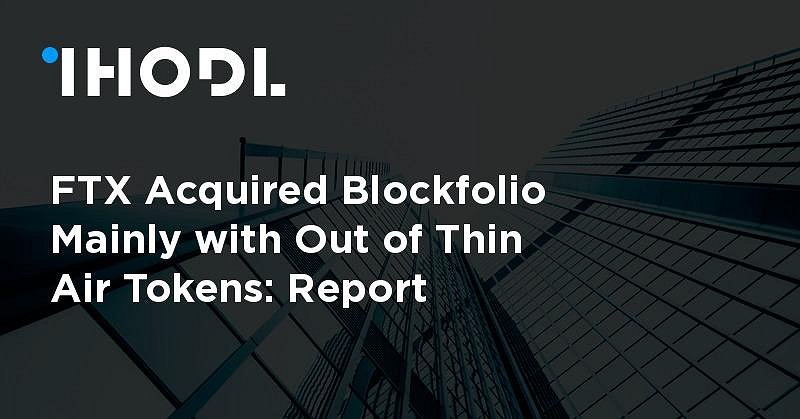 FTX Acquired Blockfolio Mainly with Out of Thin Air Tokens: Report | News | ihodl.com