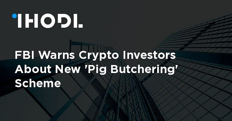 FBI Warns Crypto Investors About New 'Pig Butchering' Scheme | News ...