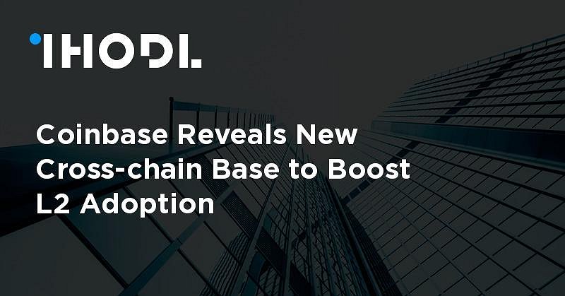 Coinbase Reveals New Cross-chain Bridge, Seeks Devs for Exclusive Apps ...