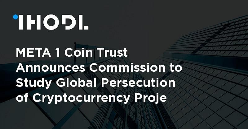 META 1 Coin Trust Announces Commission to Study Global Persecution of ...