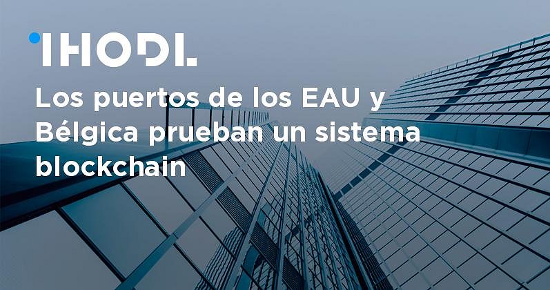 Los puertos de los EAU y Bélgica prueban un sistema blockchain ...