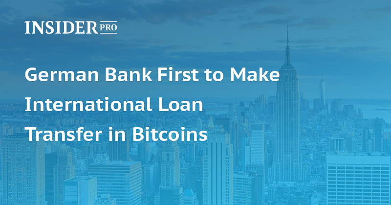 German Bank First to Make International Loan Transfer in Bitcoins ...